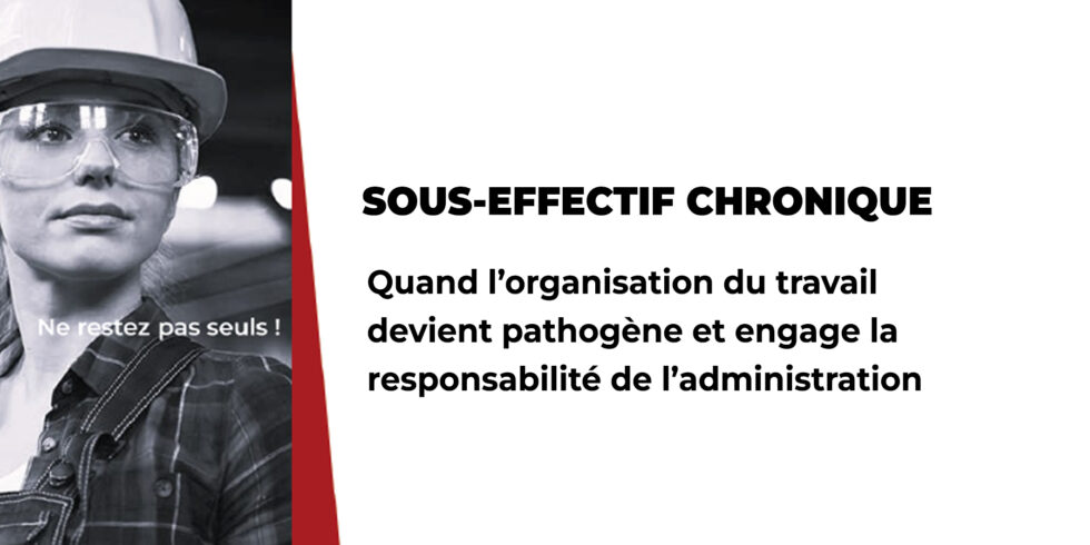 Sous-effectif chronique et organisation du travail devient pathogène